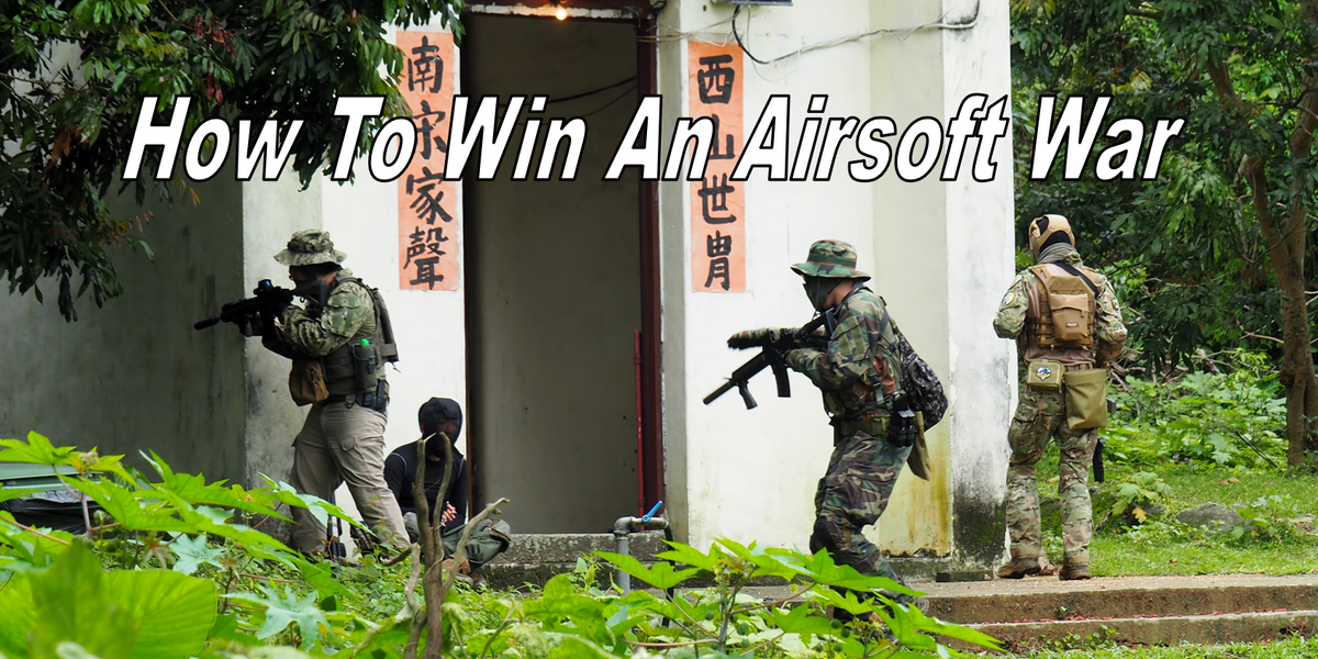 How to Win an Airsoft War